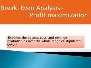 Break even analysis- profit maximization ppt | PPTX