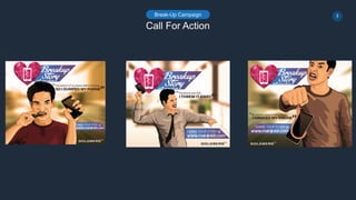 Break up campaign | PPT