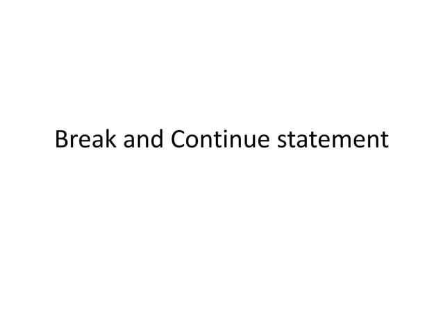 Break and continue statement in C | PPSX | Programming Languages | Computing