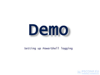 Breakdown the GUI - PowerShell logging to automate everything | PPT