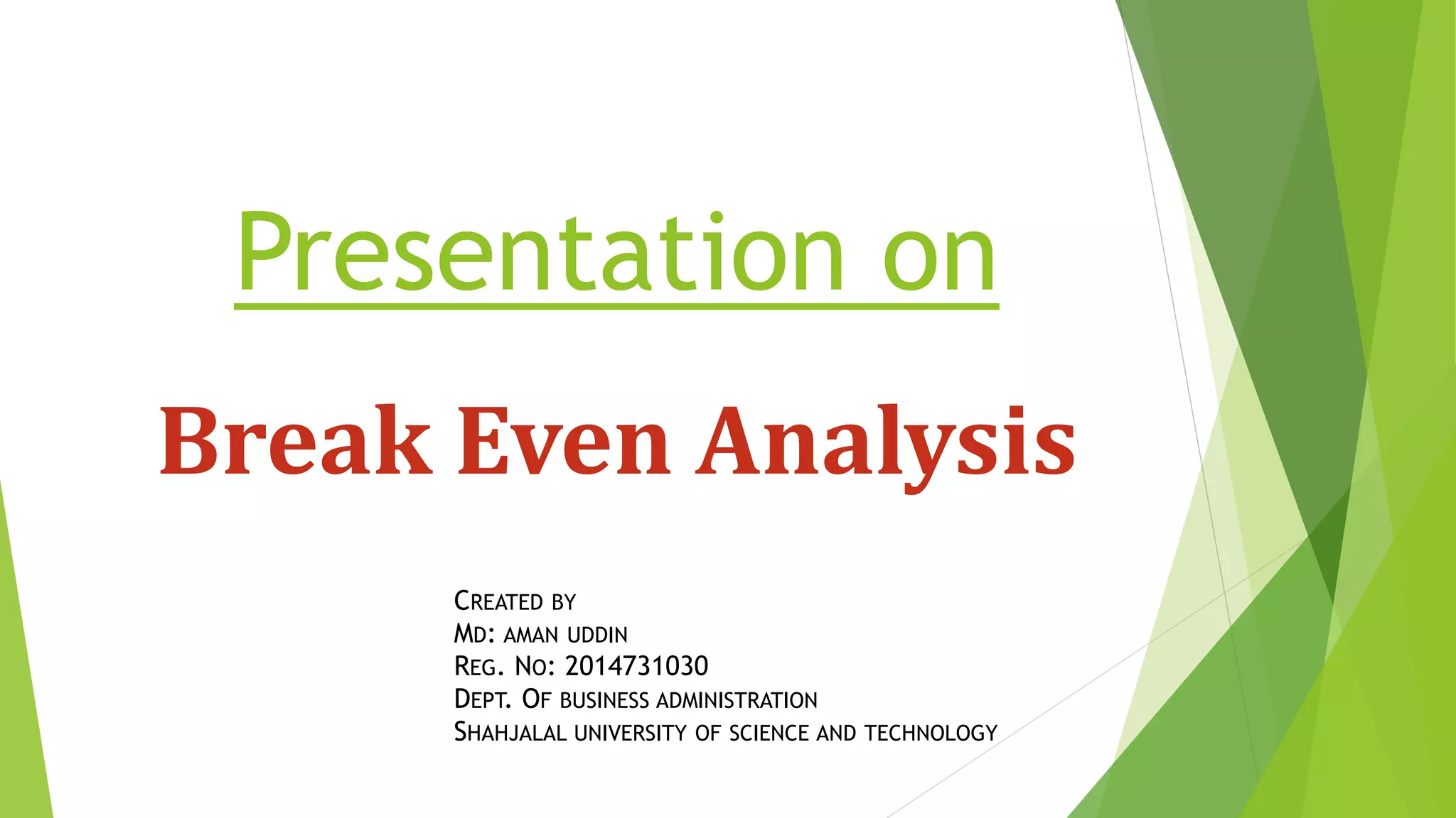 Break even analysis by aman u mahbub | PPTX