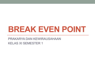 BREAK EVEN POINT kelas XI semsester gasal | PPT
