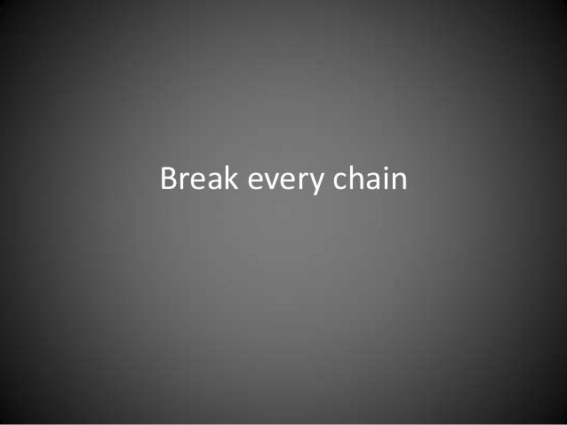 Break Every Chain