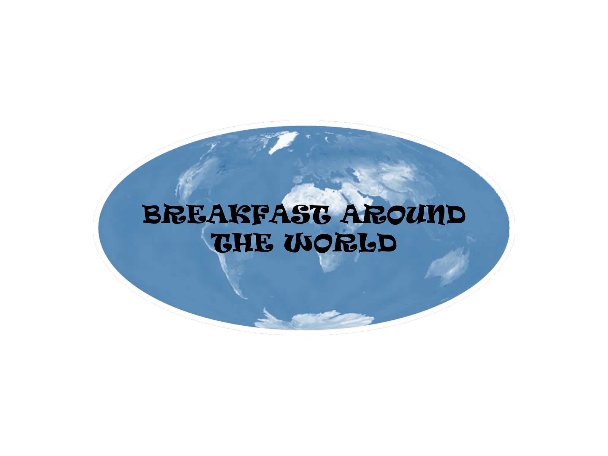 Breakfast around the world, different cultures, different breakfasts.pptx