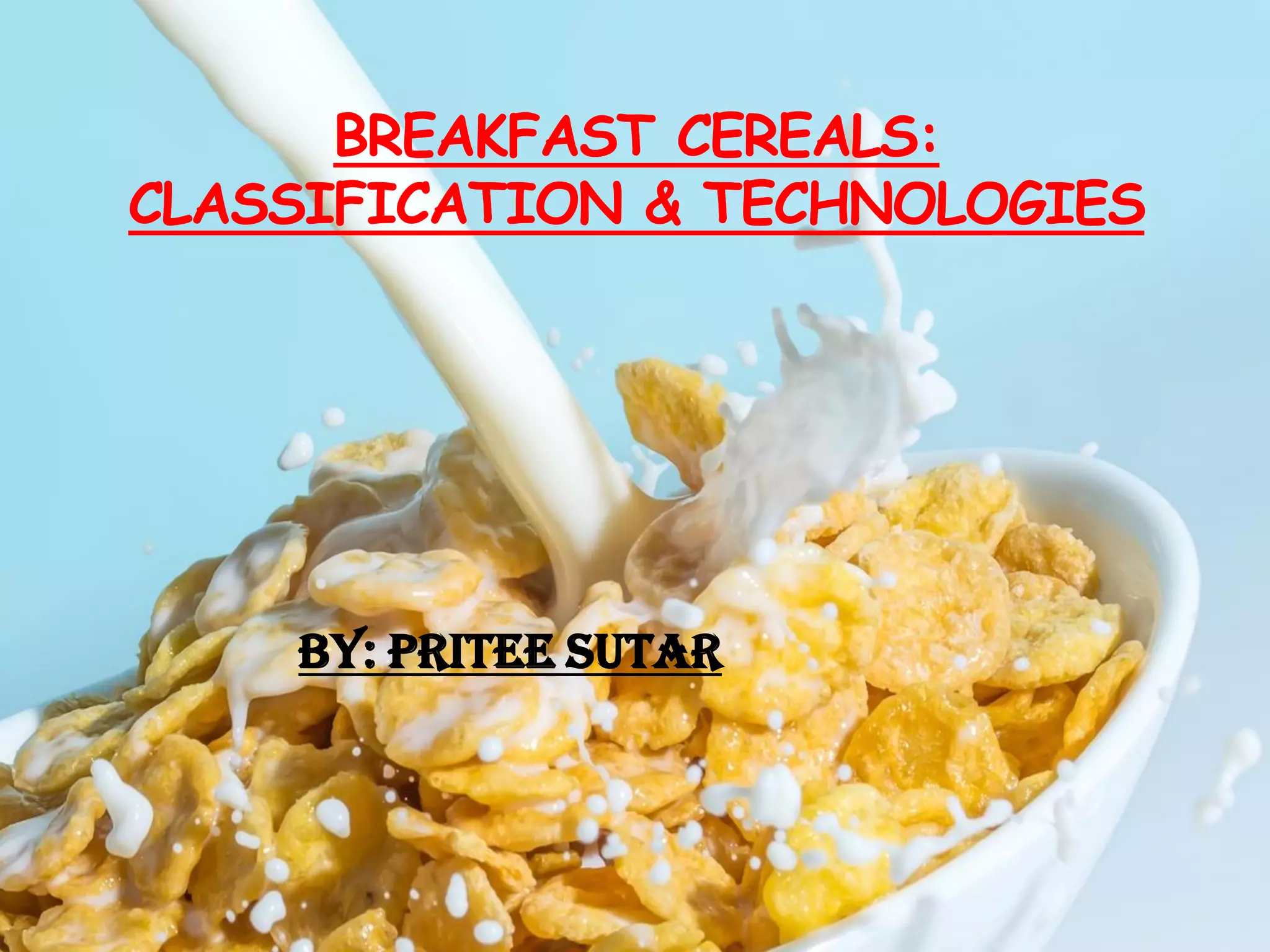 Breakfast cereals classification and technologies | PDF