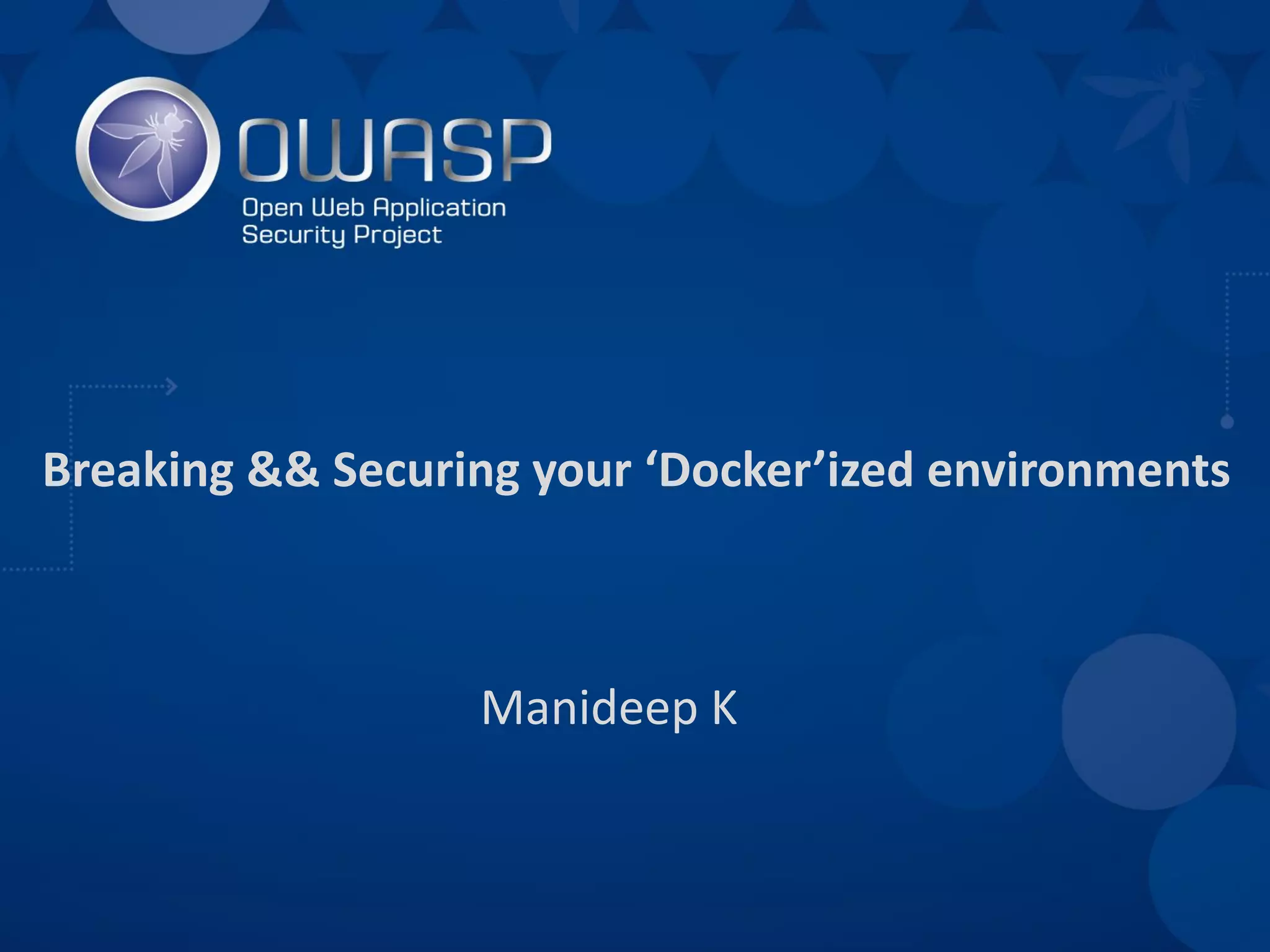 Breaking and fixing_your_dockerized_environments_owasp_appsec_usa2016 | PPT