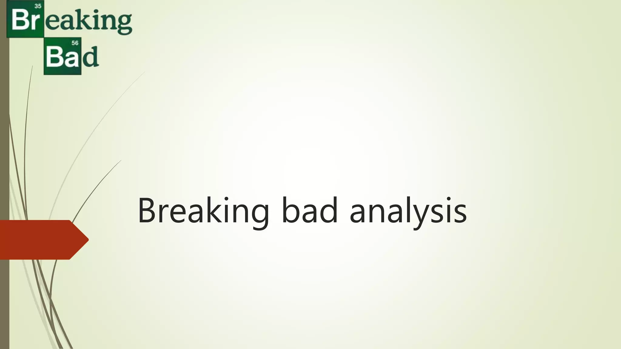 The Breaking bad analysis | PPTX