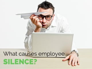 Your Employees Are Withholding Valuable Information – And You Could Be ...