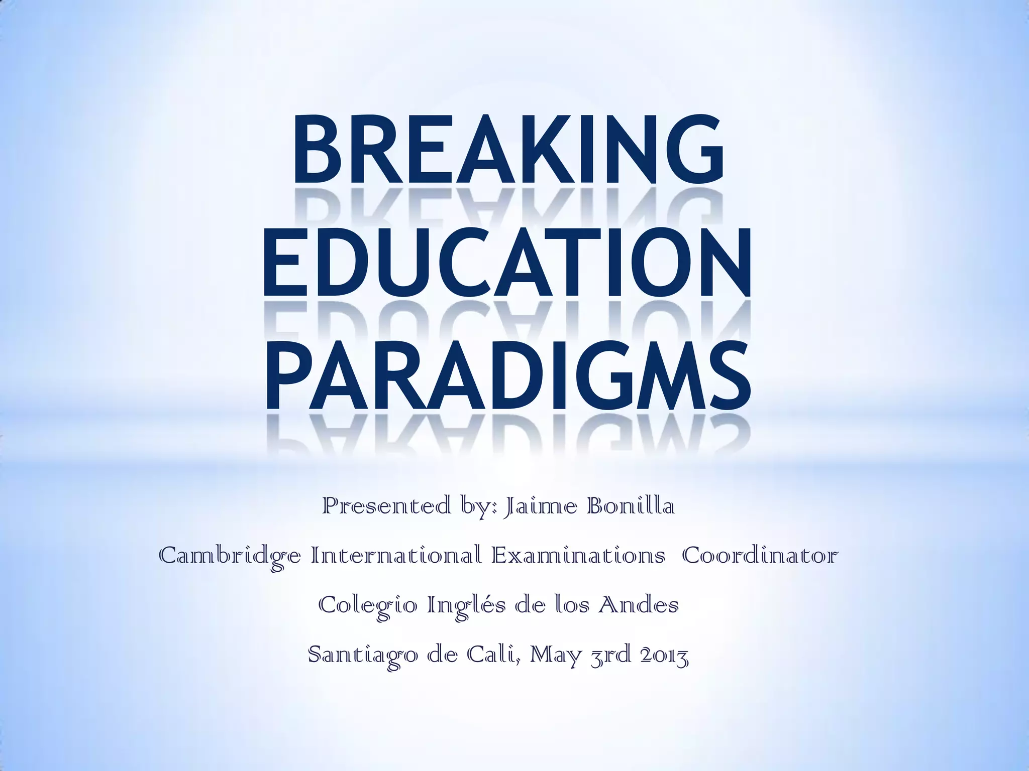 Breaking education paradigms | PPT