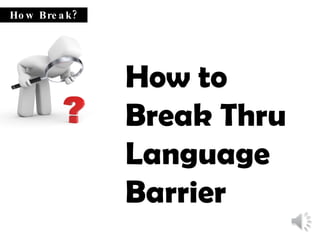 Breaking language barriers kate | PPT