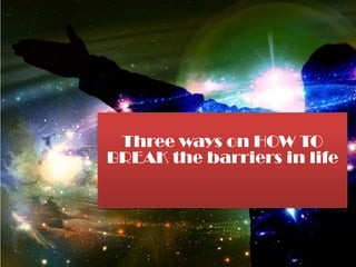 Breaking the Barriers | PPTX