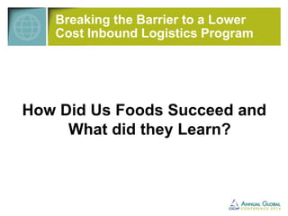 CSCMP 2014 Breaking the Barrier to a Lower Cost Inbound Logistics ...