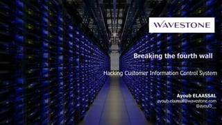 Breaking the fourth wall hacking customer information system | PPT