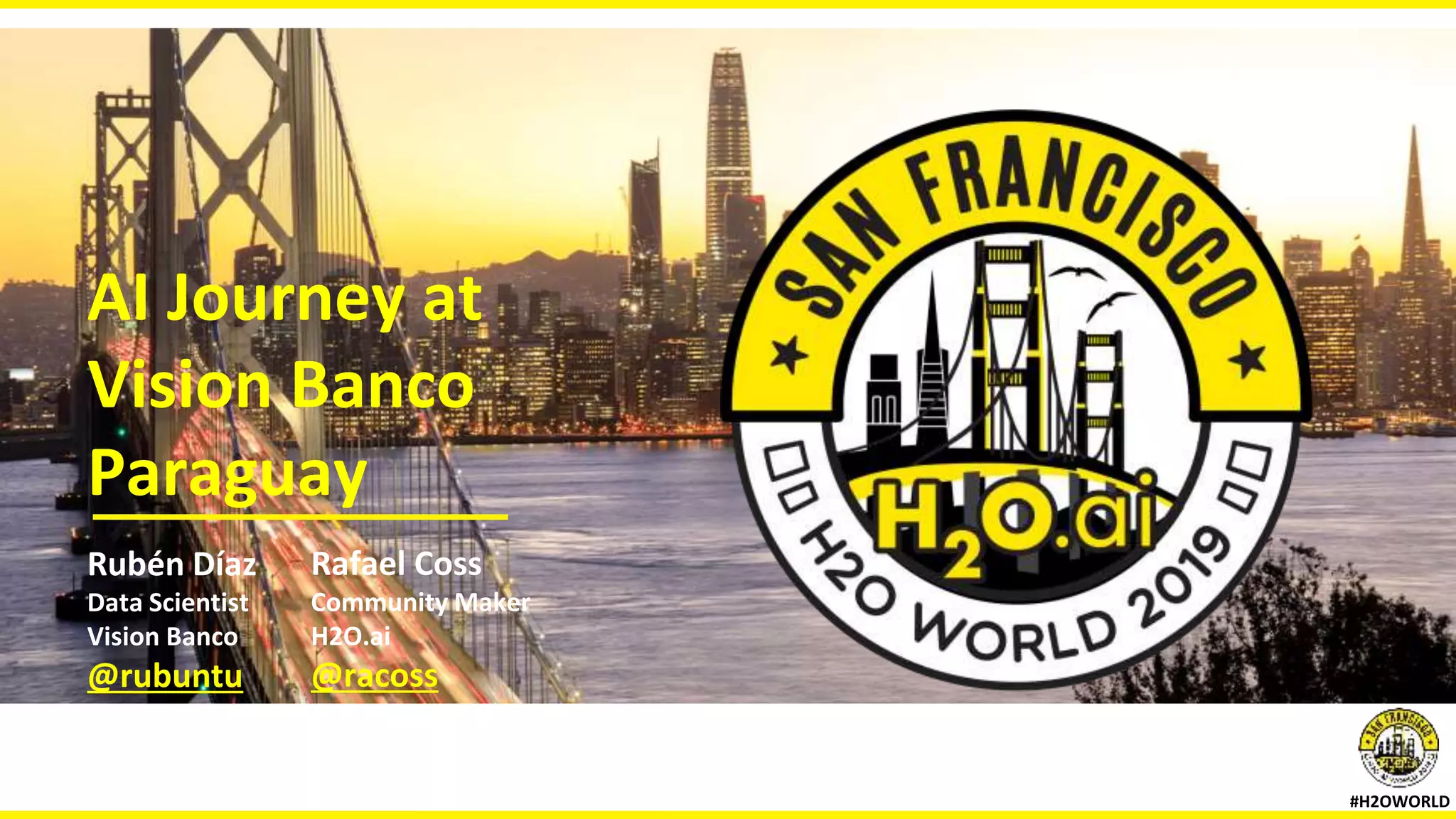 Ruben Diaz, Vision Banco + Rafael Coss, H2O ai + Luis Armenta, IBM - AI ...