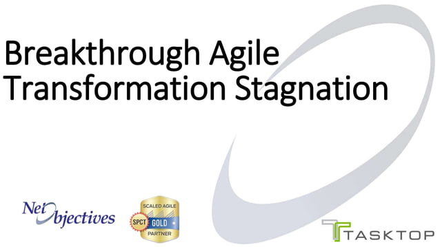 Break Through Agile Transformation Stagnation | PPT