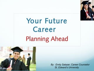 Your Future Career Planning Ahead - Breakthrough audience, 2013 | PPT