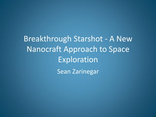 Breakthrough Starshot - A New Nanocraft Approach to Space Exploration ...