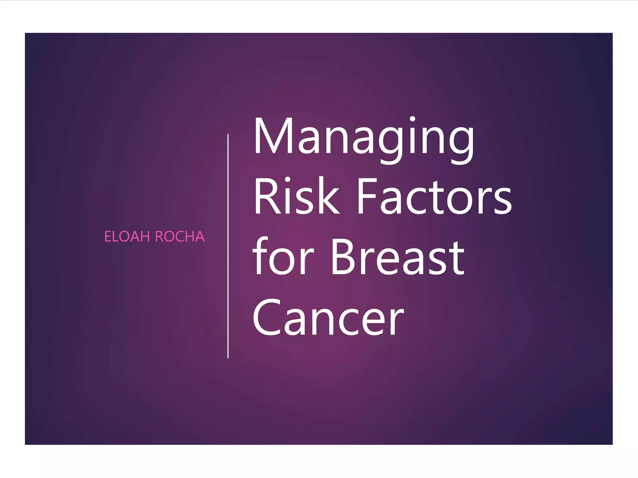 Managing Risk Factors for Breast Cancer | PPT