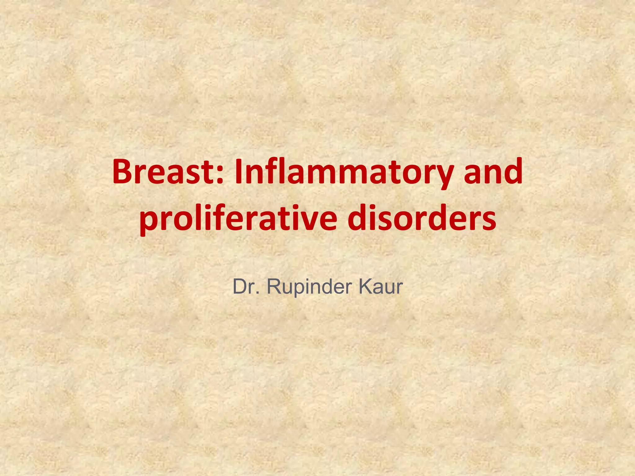 Breast inflammatory, proliferative lesions for MBBS | PPTX