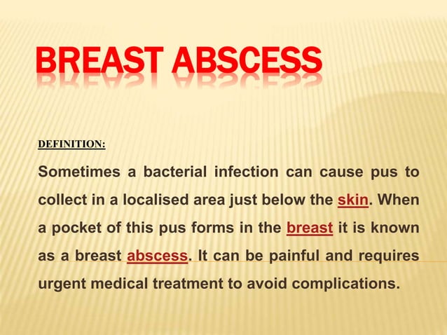 Breast abscess | PPTX | Infectious Diseases | Diseases and Conditions