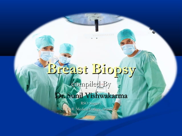 Breast biopsy ppt | PPT | Cancer | Diseases and Conditions