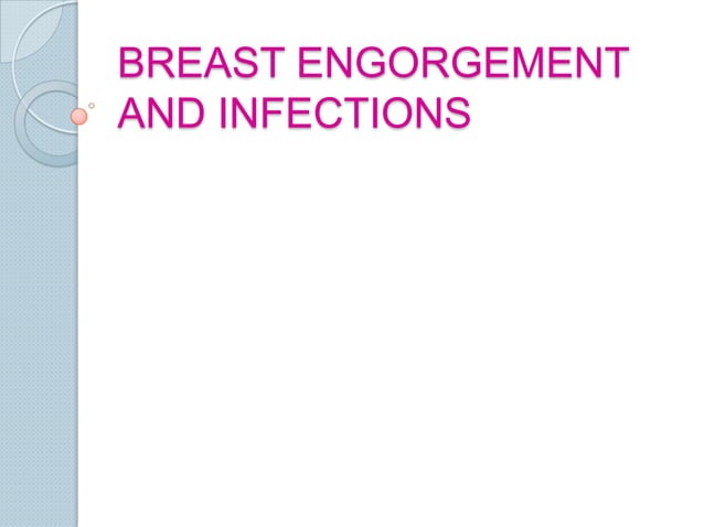 Breast engorgement | PPTX