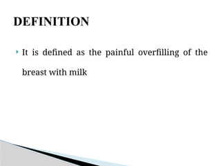 breast engorgement definition, cause s&s mgt | PPTX