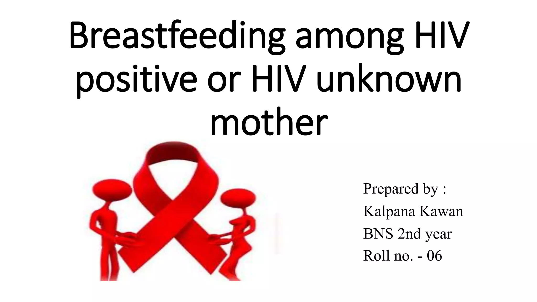 'Breastfeeding among hiv positive or hiv unknown mothers. ' class i | PPTX