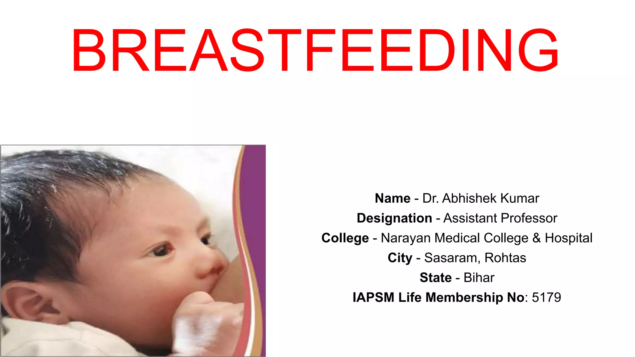Breastfeeding By Dr Abhishek Kumar Pptx