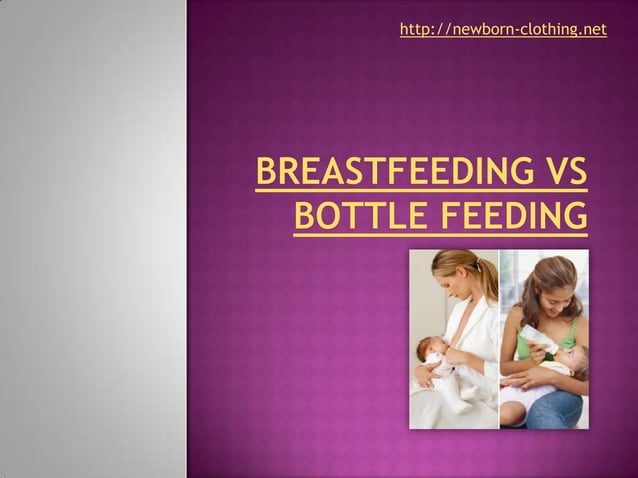 Breastfeeding vs Bottle Feeding | PPTX
