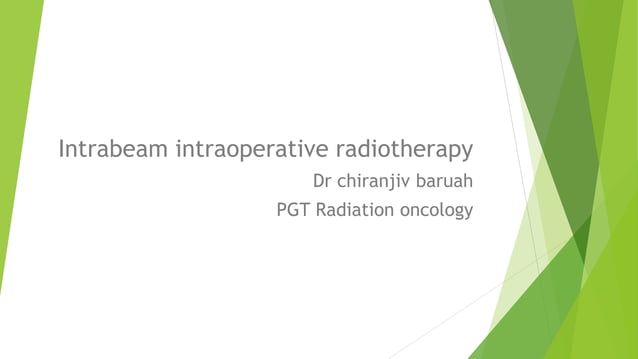 intrabeam intraoperative radiotherapy | PPT