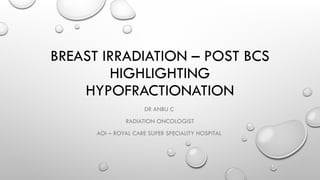 Breast Irradiation – Post BCS - Hypofraction | PPTX