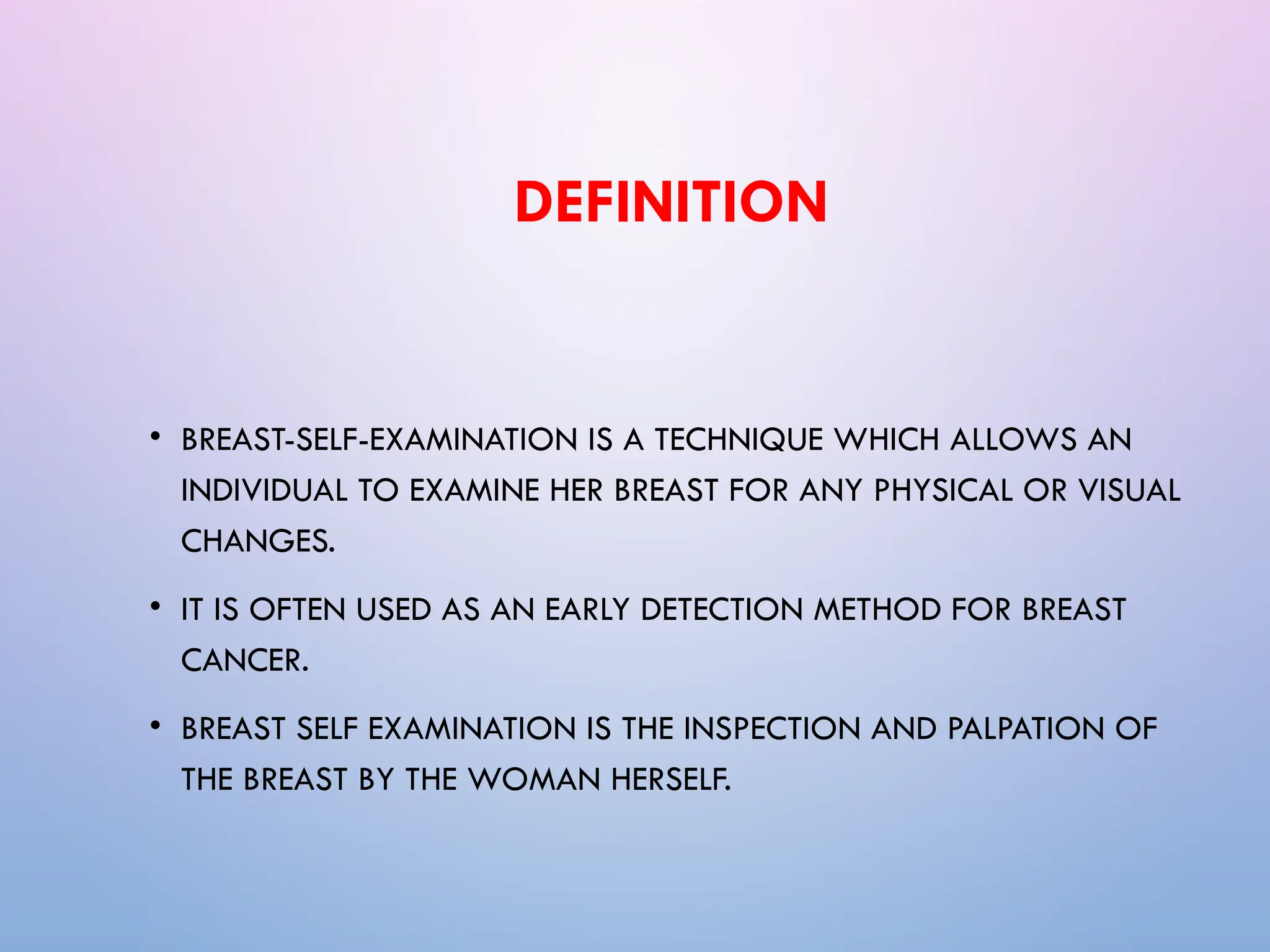 BREAST SELF EXAMINATION (BSE) , PURPOSES , ADVANTAGES / PPT | PPT