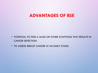 BREAST SELF EXAMINATION (BSE) , PURPOSES , ADVANTAGES / PPT | PPT