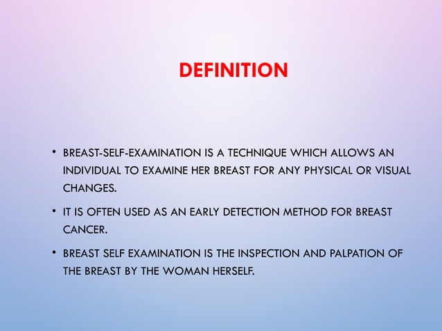 BREAST SELF EXAMINATION (BSE) , PURPOSES , ADVANTAGES / PPT | PPT