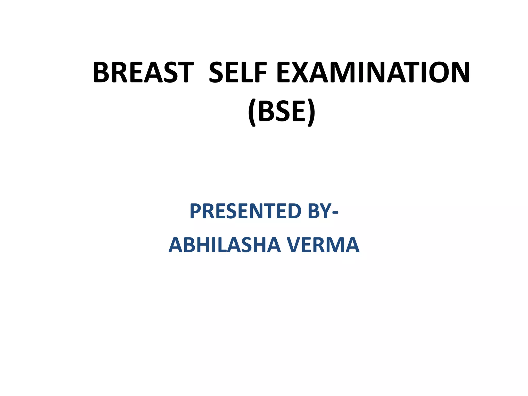 Breast self examination (bse) ppt | PPTX