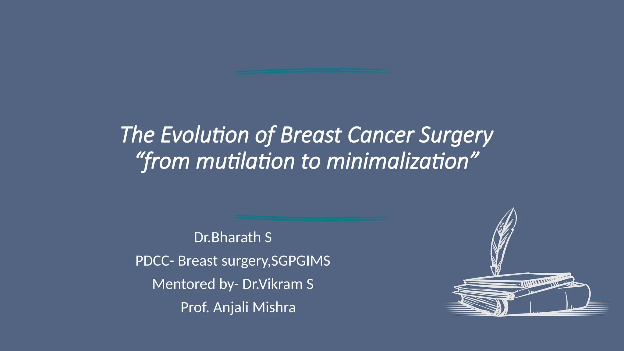Evolution of breast surgery- from butchery to finesse | PPTX