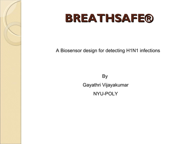Breathsafe- a biosensor designed for detecting H1N1 | PPT