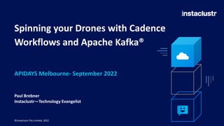 apidays Australia 2022 - Spinning Your Drones with Cadence Workflows ...
