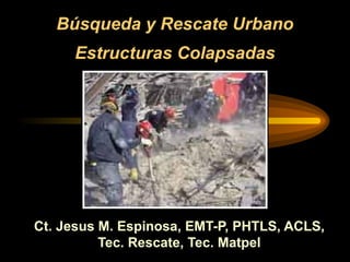 Búsqueda y Rescate en Estructuras Colapsadas.ppt