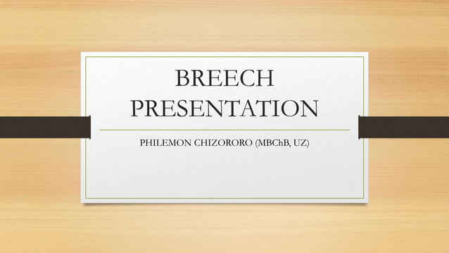 BREECH PRESENTATION, TYPES, DELIVERY.pptx | Pregnancy | Reproductive Health