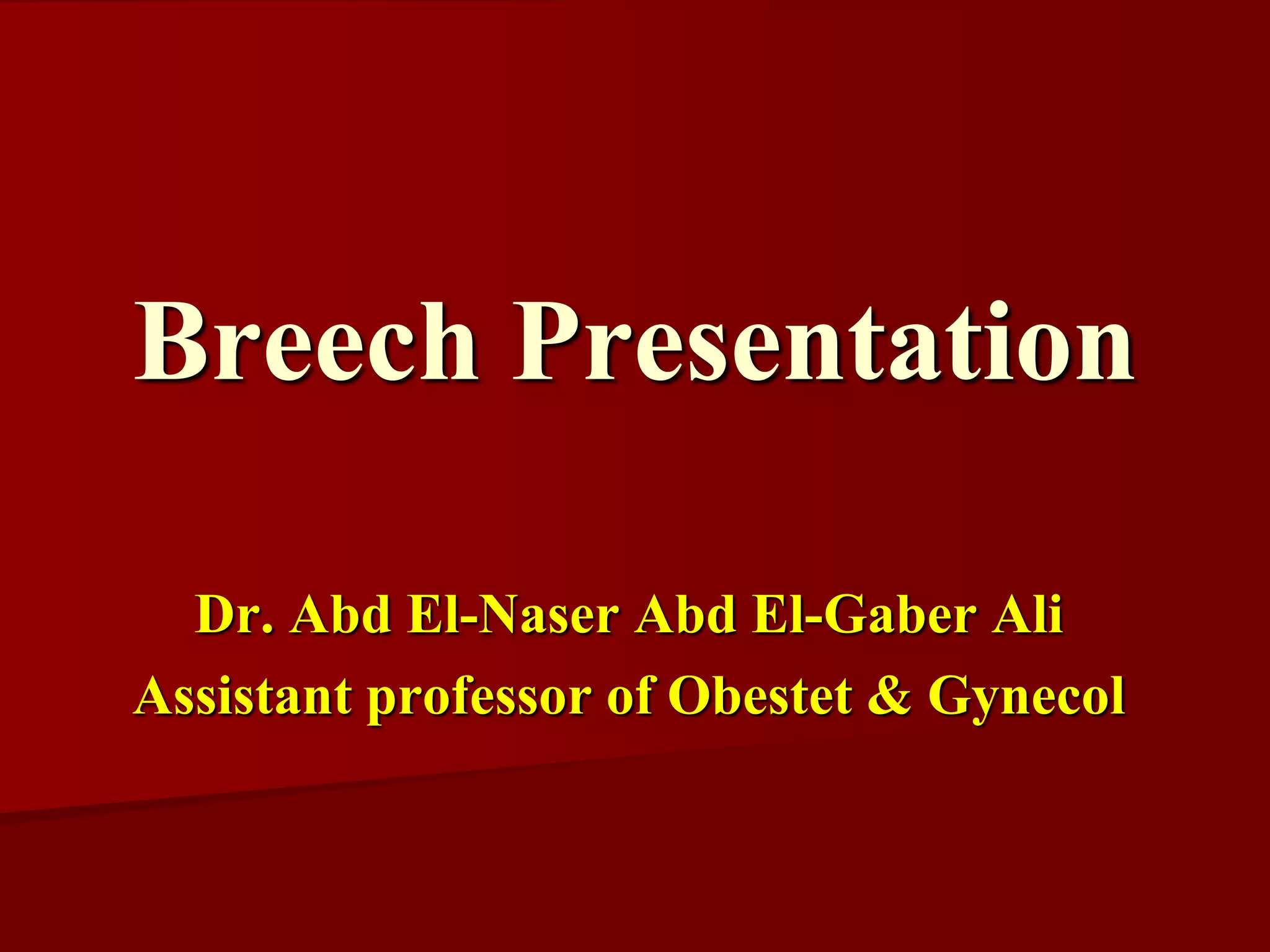 Breech Presentation & transverse lie.ppt