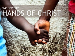 WE ARE HIS HANDS | PPT