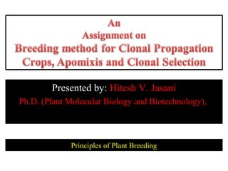Breeding method for clonal propagation crops, apomixis and clonal ...