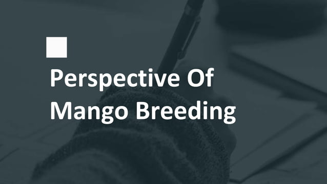 Breeding methods of mango | PPTX