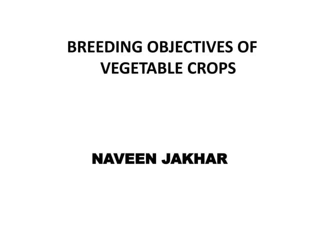 Breeding Objectives In Vegetables Pptx