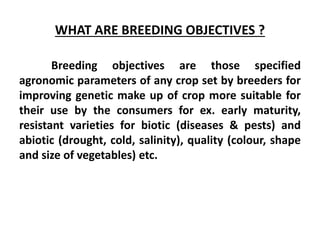 Breeding objectives in vegetables | PPTX