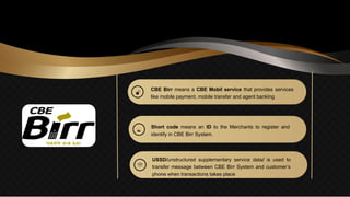 Breif intro on CBE birr and Merchant.pptx
