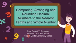 Brent-Rodriguez-Comparingarranging-rounding-decimal-number1.pptx