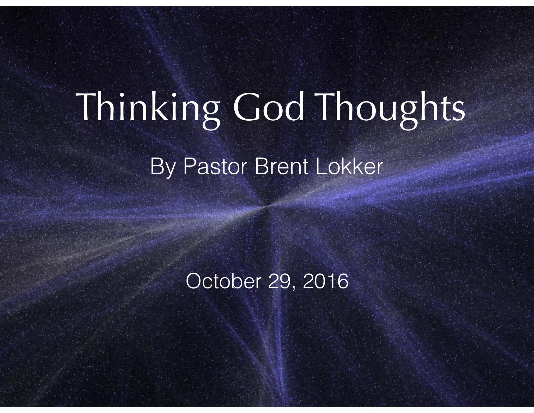 Thinking God Thoughts - Brent Lokker | PPT
